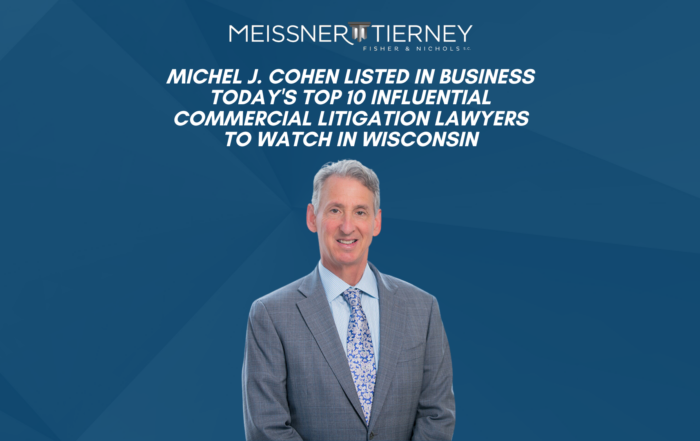 Michael J. Cohen Archives - Meissner Tierney Fisher and Nichols S.C.