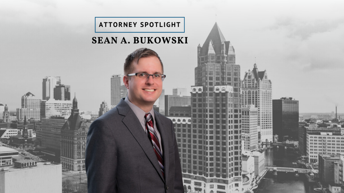 Attorney Spotlight - Sean A. Bukowski - Meissner Tierney Fisher and ...